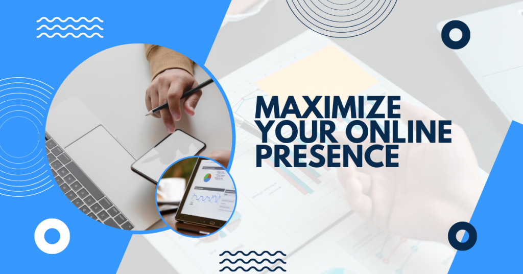 Maximizing Your Online Presence